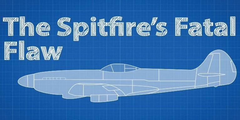 The Spitfire’s Fatal Flaw – War Bird Fanatics